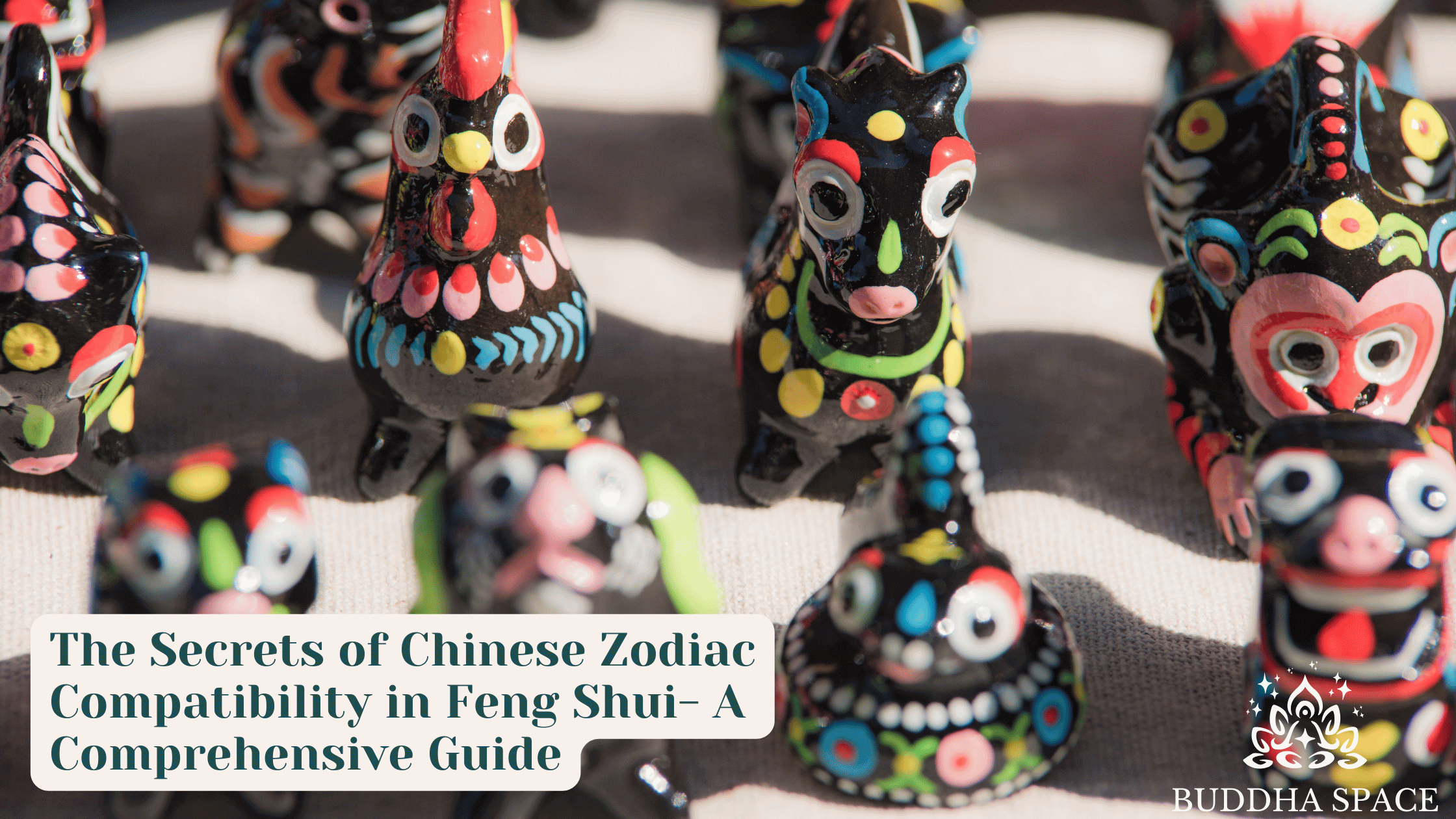 The Secrets of Chinese Zodiac Compatibility in Feng Shui: A Comprehens ...